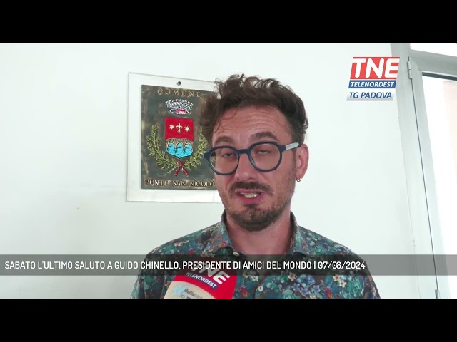PONTE SAN NICOLO' | SABATO L'ULTIMO SALUTO A GUIDO CHINELLO, PRESIDENTE ...